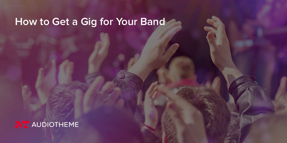 How to Get a Gig for Your Band — AudioTheme