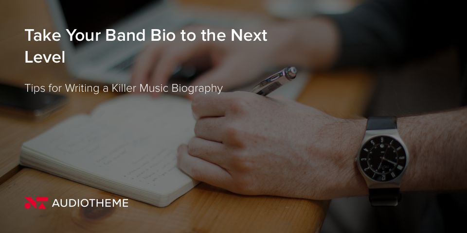 Take Your Band Biography to the Next Level — AudioTheme