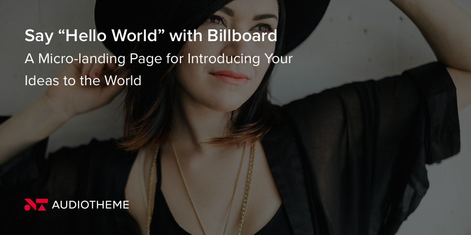 Say "Hello World" with Billboard — AudioTheme