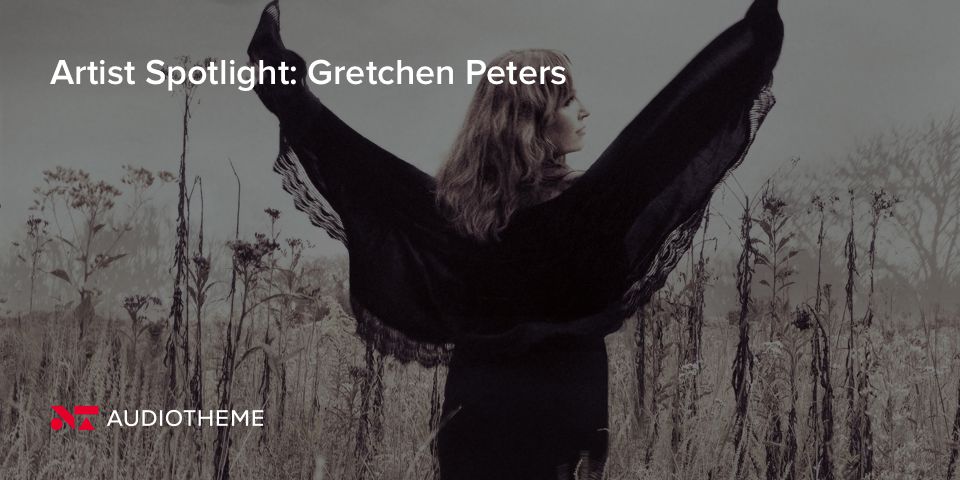 Artist Spotlight: Gretchen Peters — AudioTheme